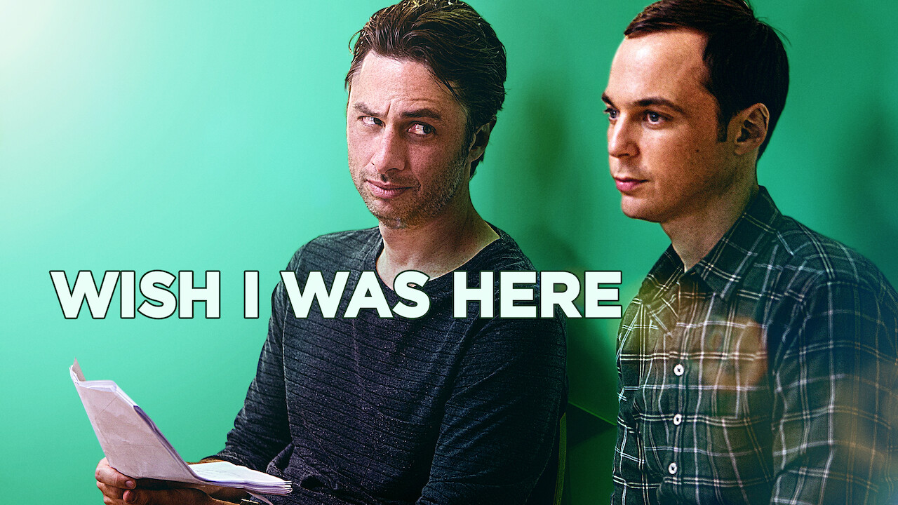 Is 'Wish I Was Here' available to watch on Netflix in America ...